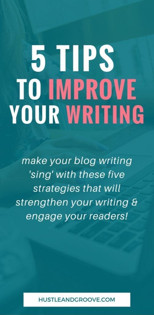 Improve Your Writing: 5 Strategies to Implement Now