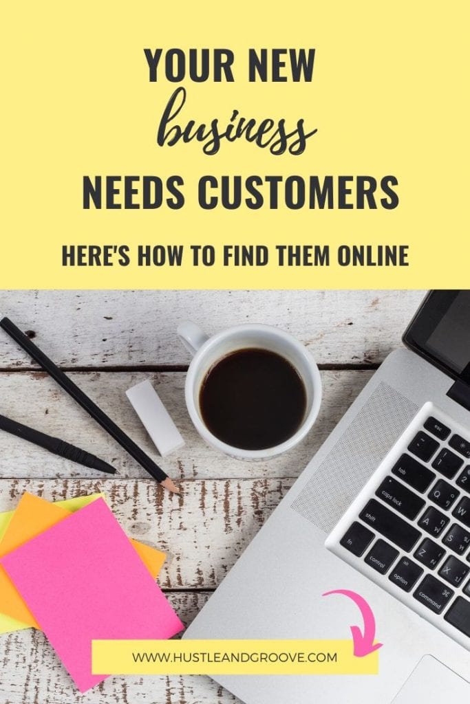 How to Find Customers Online for Your New Business - Hustle & Groove
